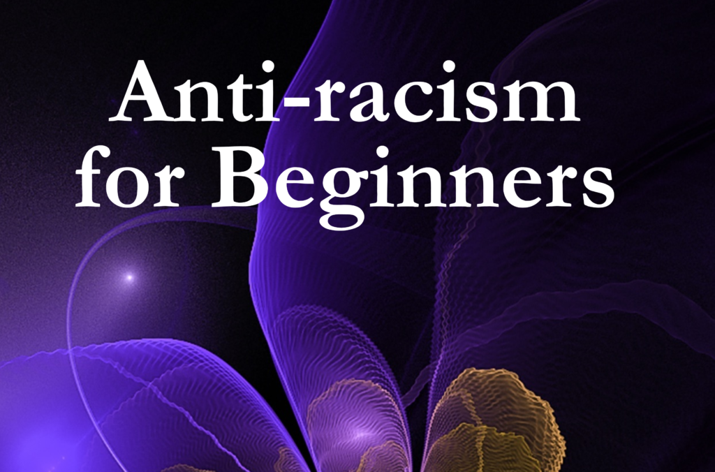 Anti-racism for Beginners - The Neil Thompson Academy